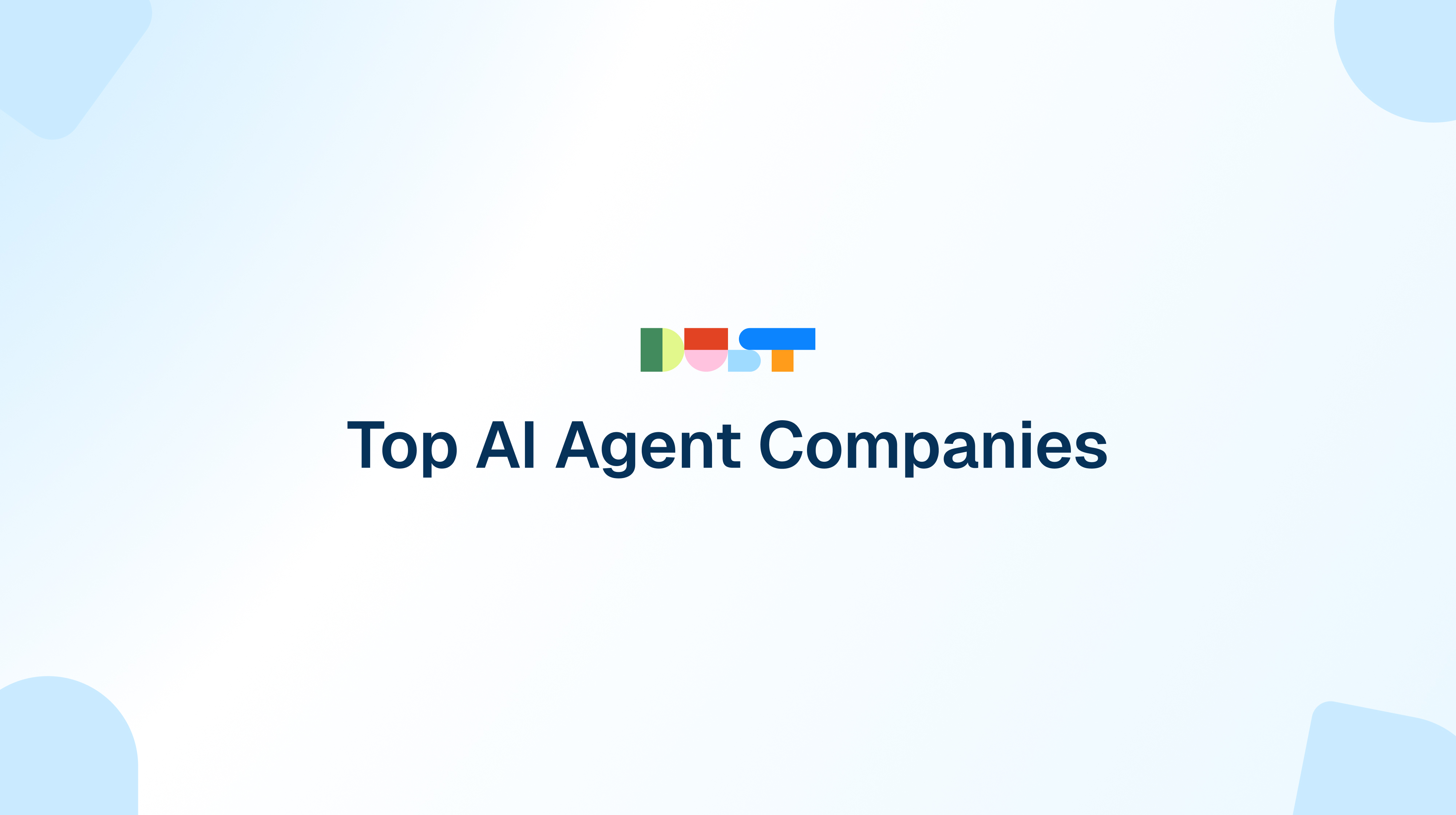 Top AI Agent Companies for Enterprise Teams (2026) | Dust Blog