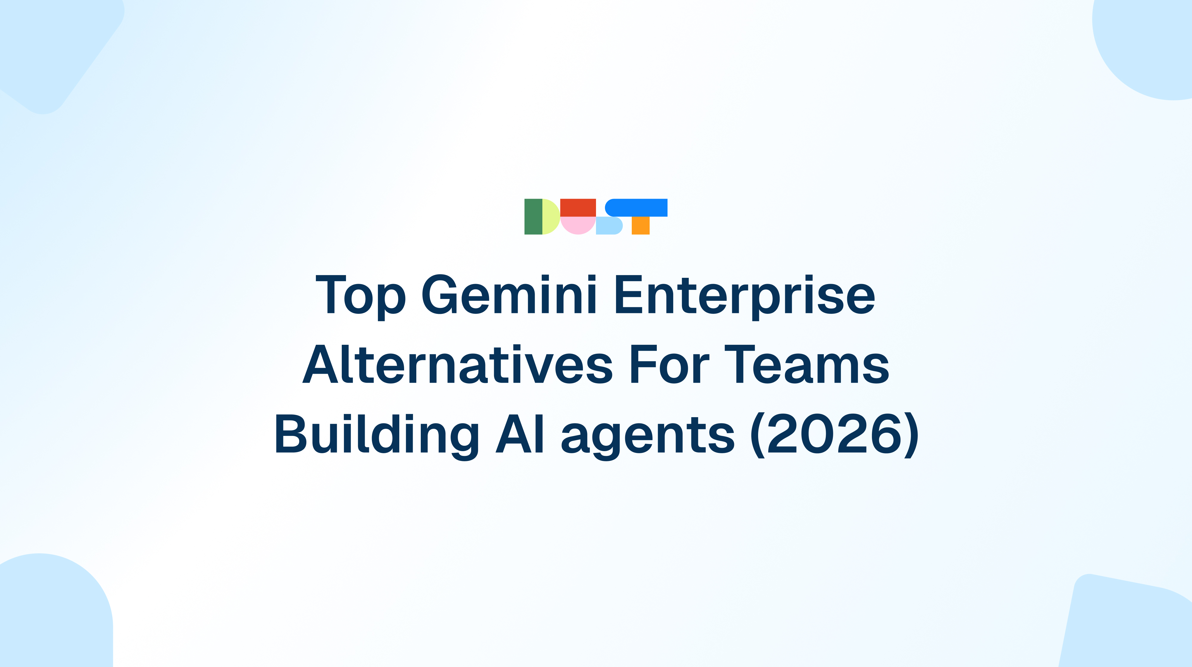 Top Gemini Enterprise alternatives for teams building AI agents (2026 ...
