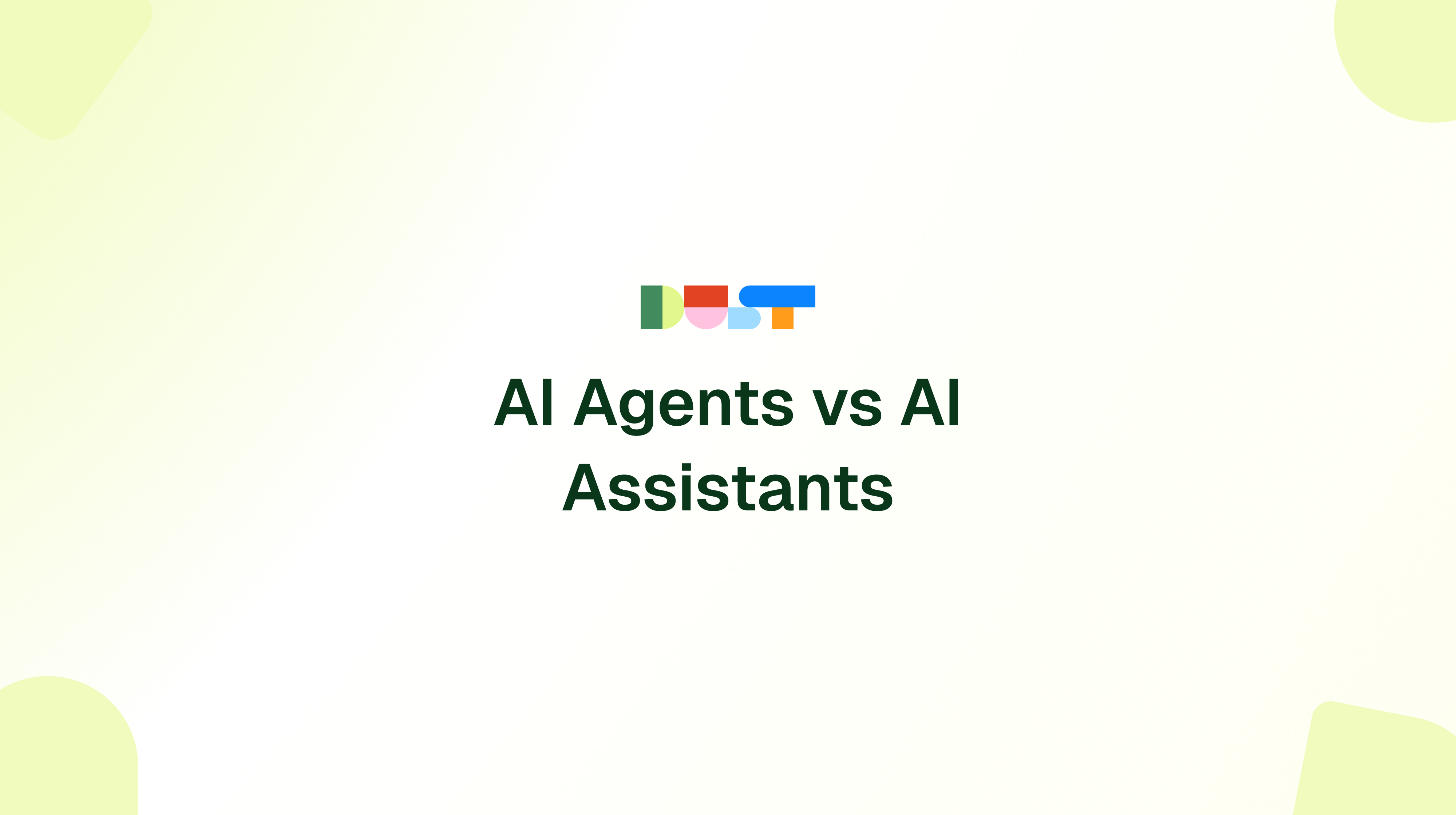 AI Agents vs AI Assistants: What is the difference? | Dust Blog