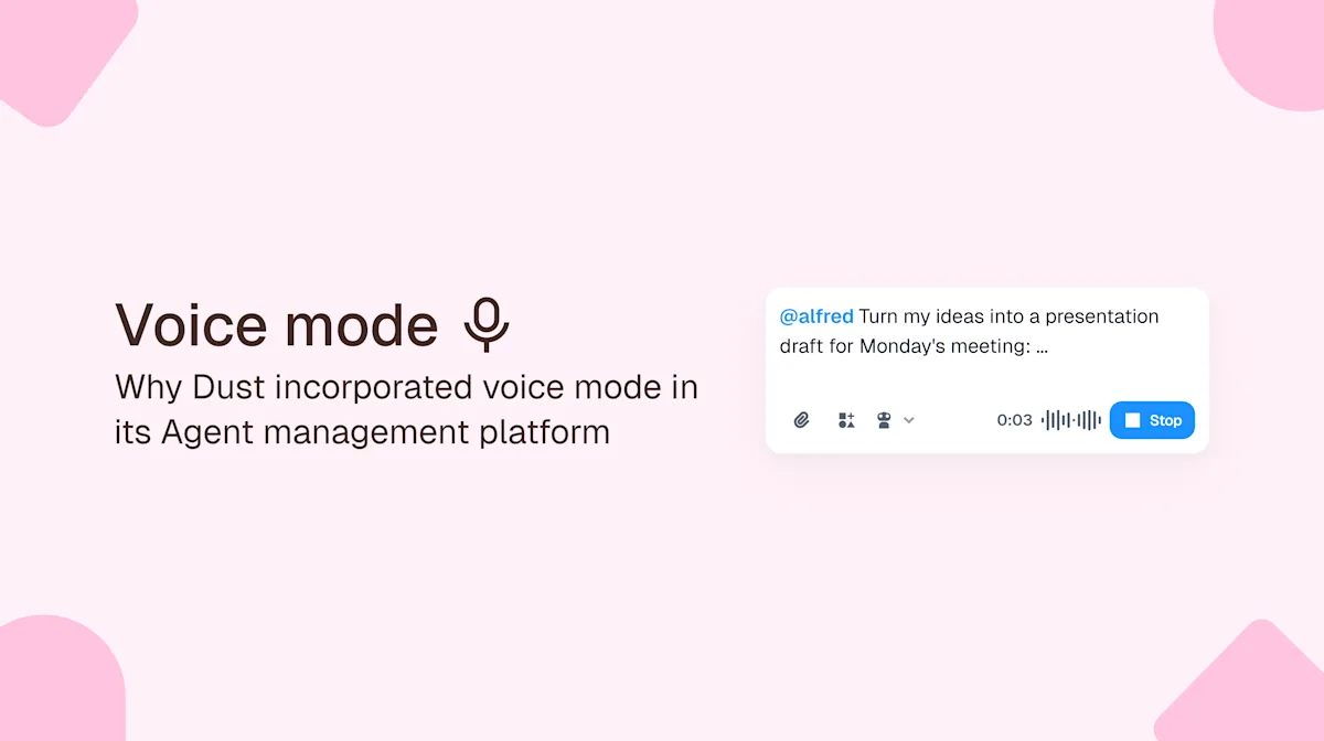 Why Dust incorporated voice mode in its Agent Management Platform ...