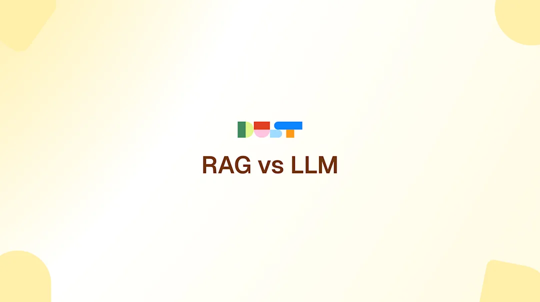 RAG vs LLM: The difference and why they're better together | Dust Blog