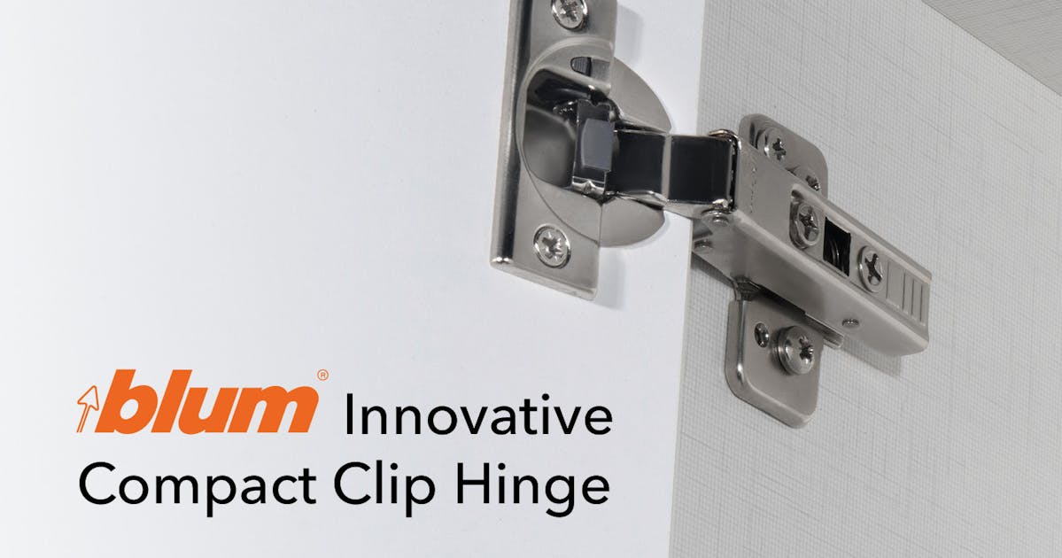 Introducing Blum's Innovative Compact Clip Hinge - The Industry Upgrade is Now Our Standard ...