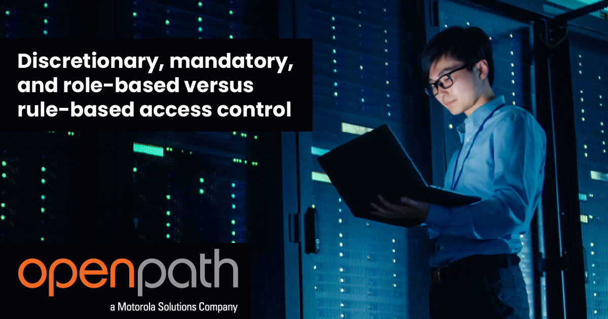 Discretionary, Mandatory, Role and Rule Based Access Control