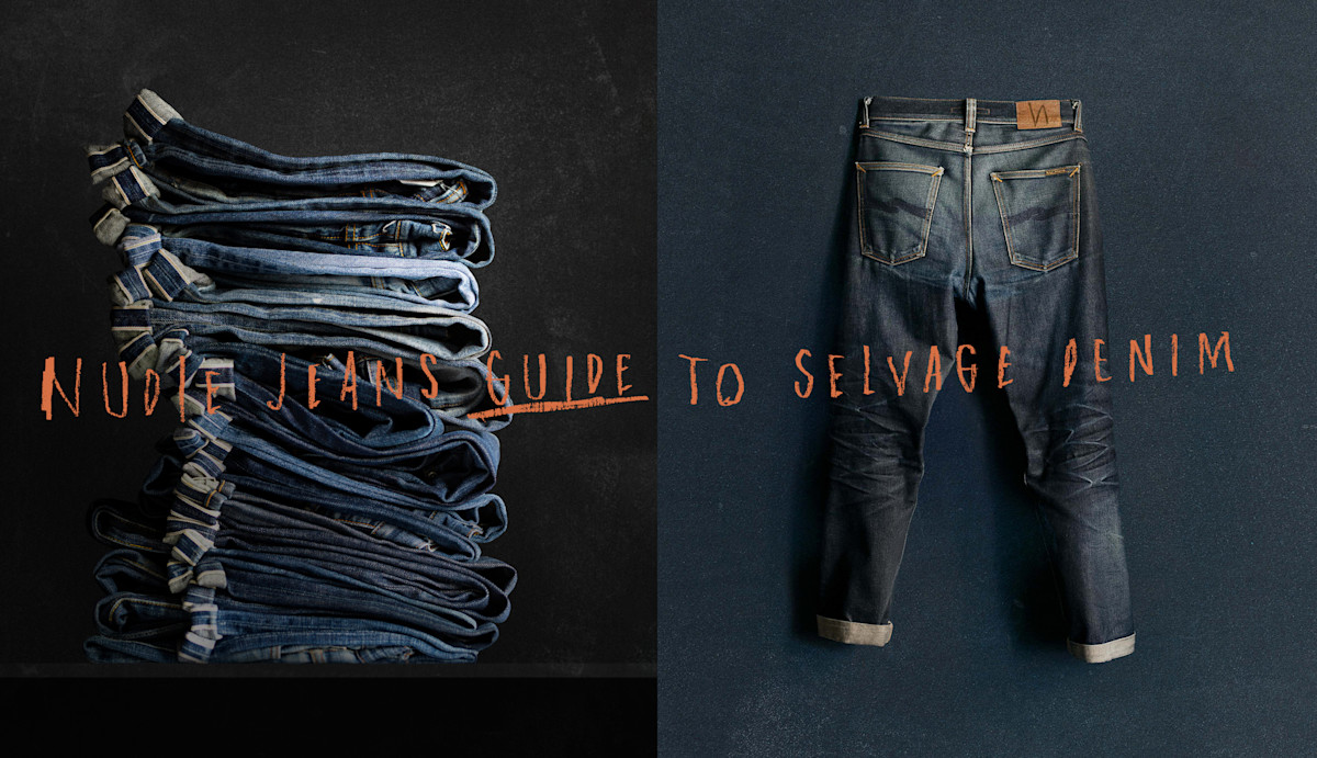 The Nudie Jeans Guide to Selvage Denim – Nudie Jeans | Create tomorrow ...