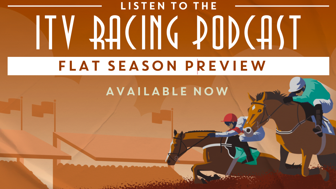 ITV Racing Podcast: The Flat Season preview | Racing