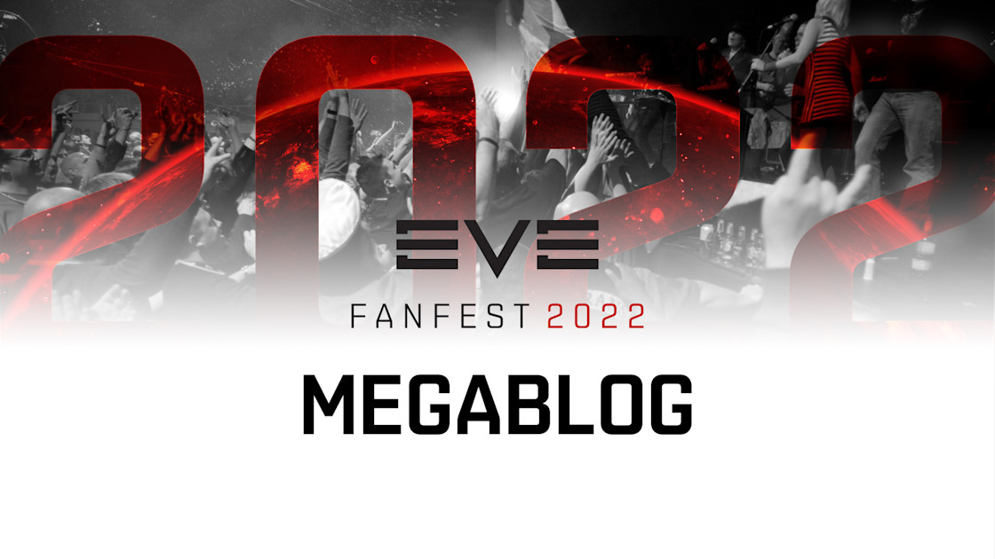 EVE Fanfest 2022 Megablog | EVE Online