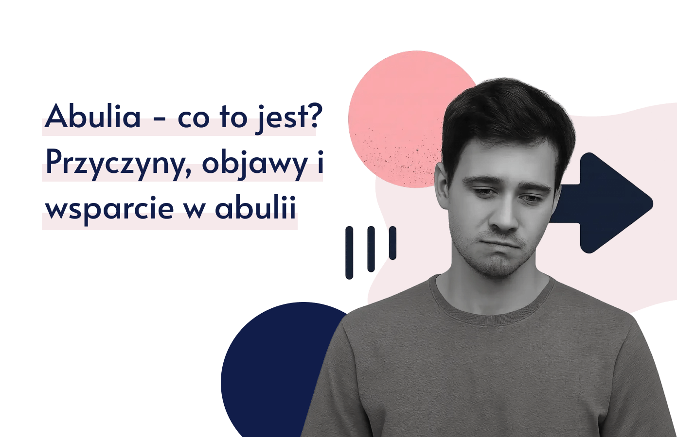 Abulia - przyczyny, objawy i skuteczne metody leczenia