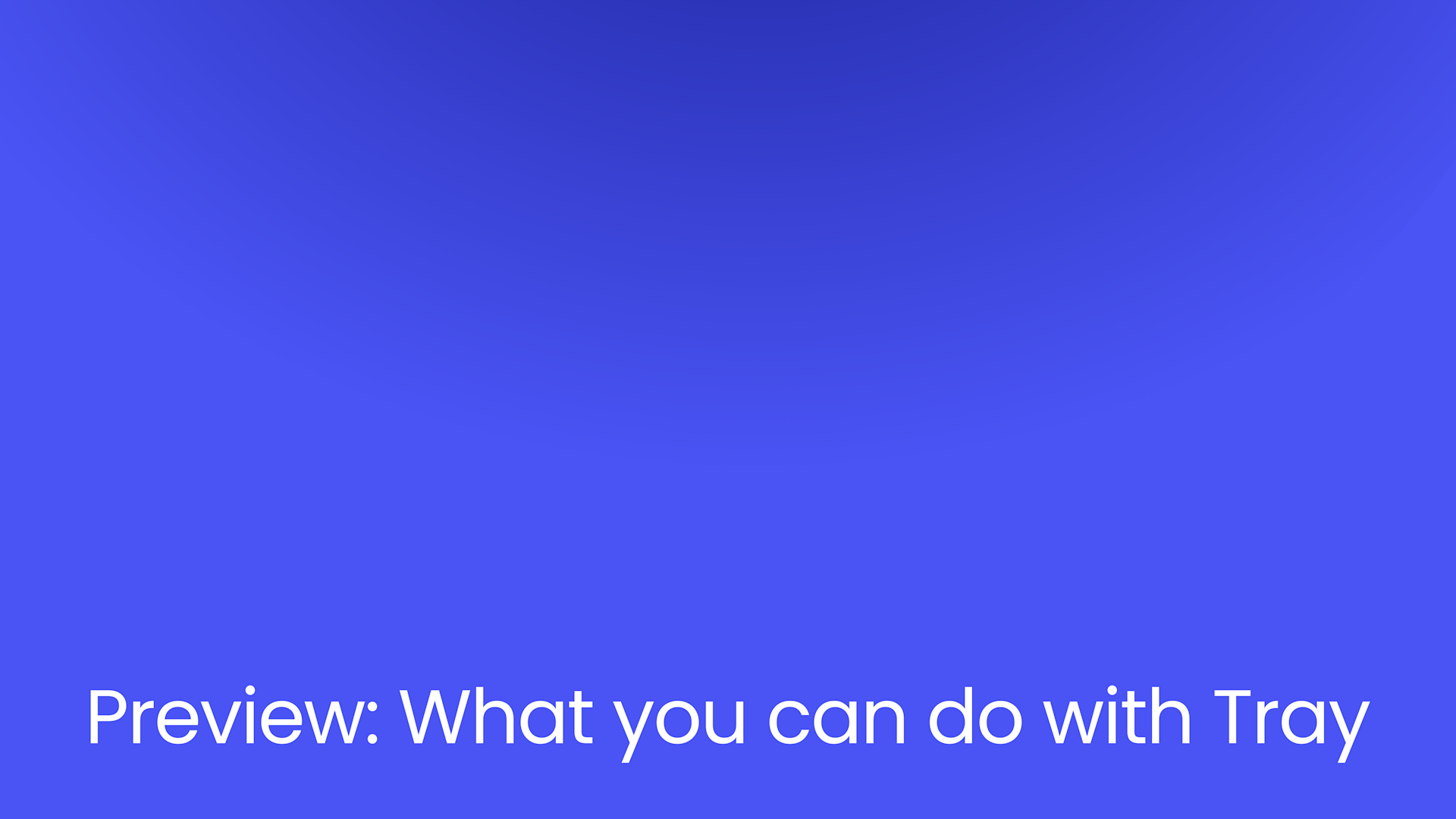 Build AI agents with Tray | Interactive product tour