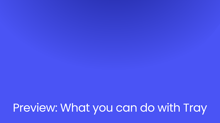 Build AI agents with Tray | Interactive product tour