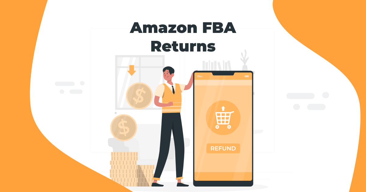 Amazon FBA Returns: A Practical Guide for Sellers
