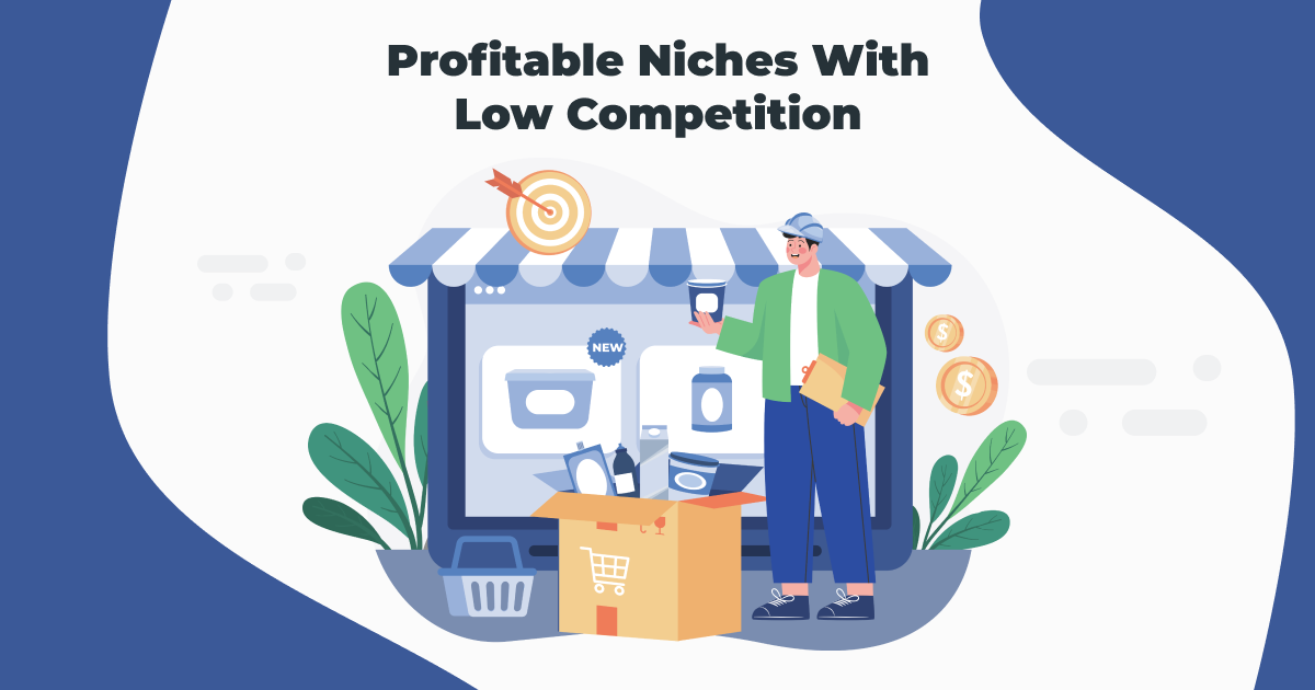 20 Profitable Niches with Low Competition to Sell in 2025