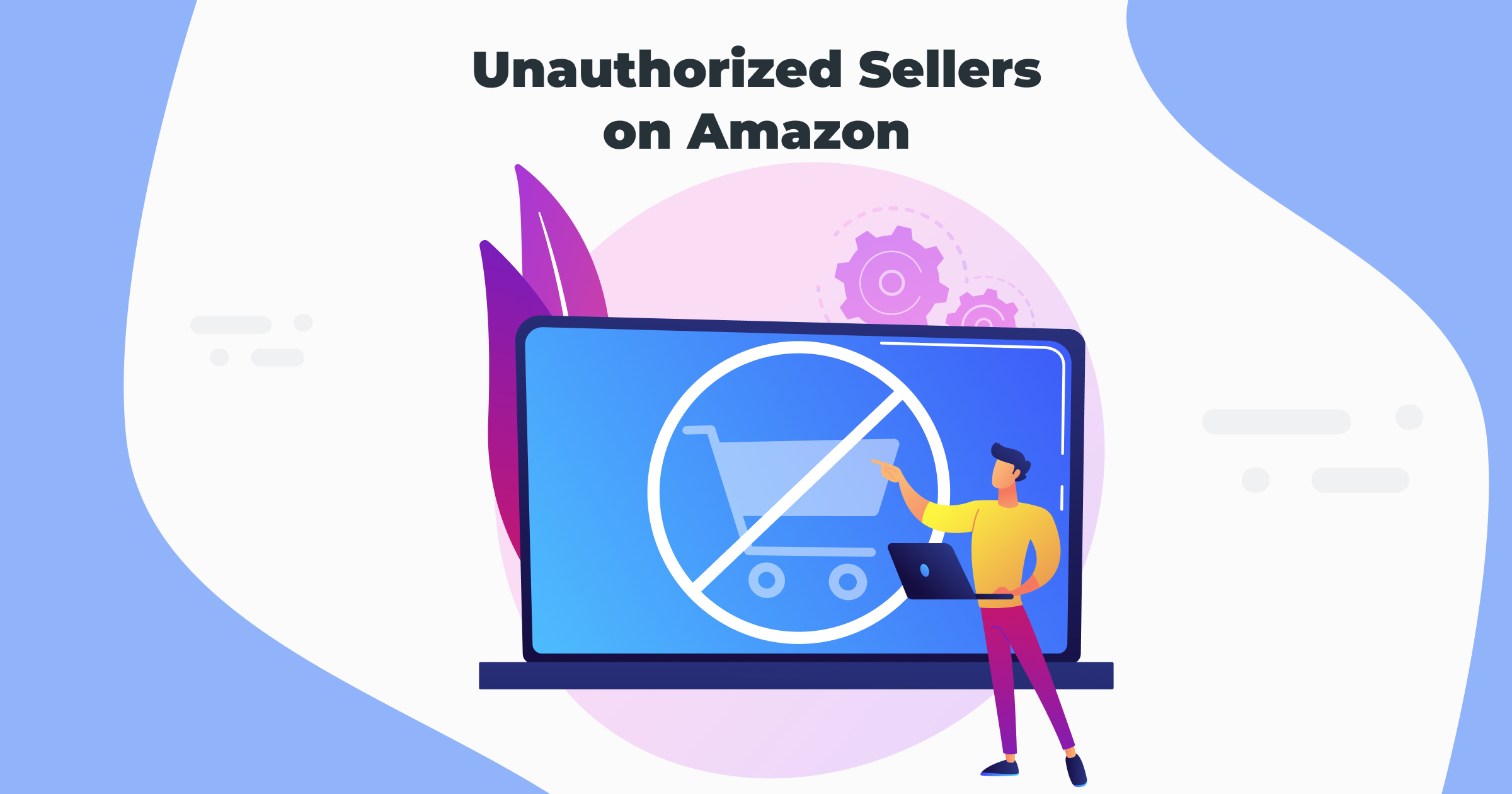 Unauthorized Sellers on Amazon: How to Deal with Them