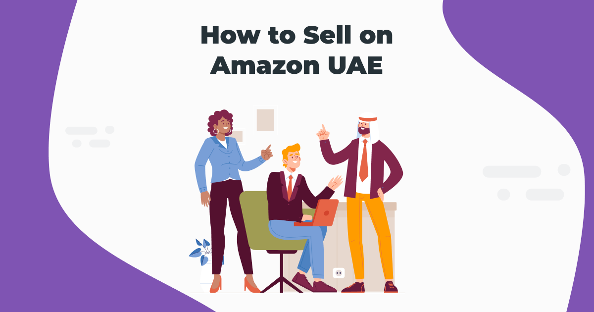 How to Sell on Amazon UAE in 2025