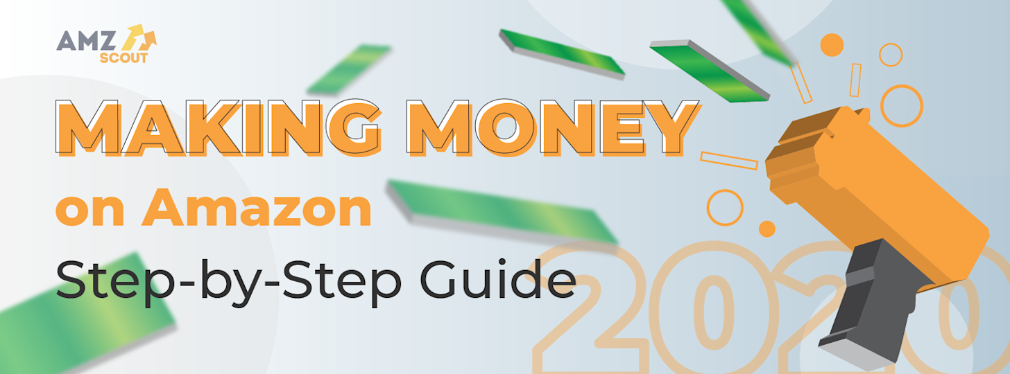 How to Make Money on Amazon: A Step-by-Step Guide