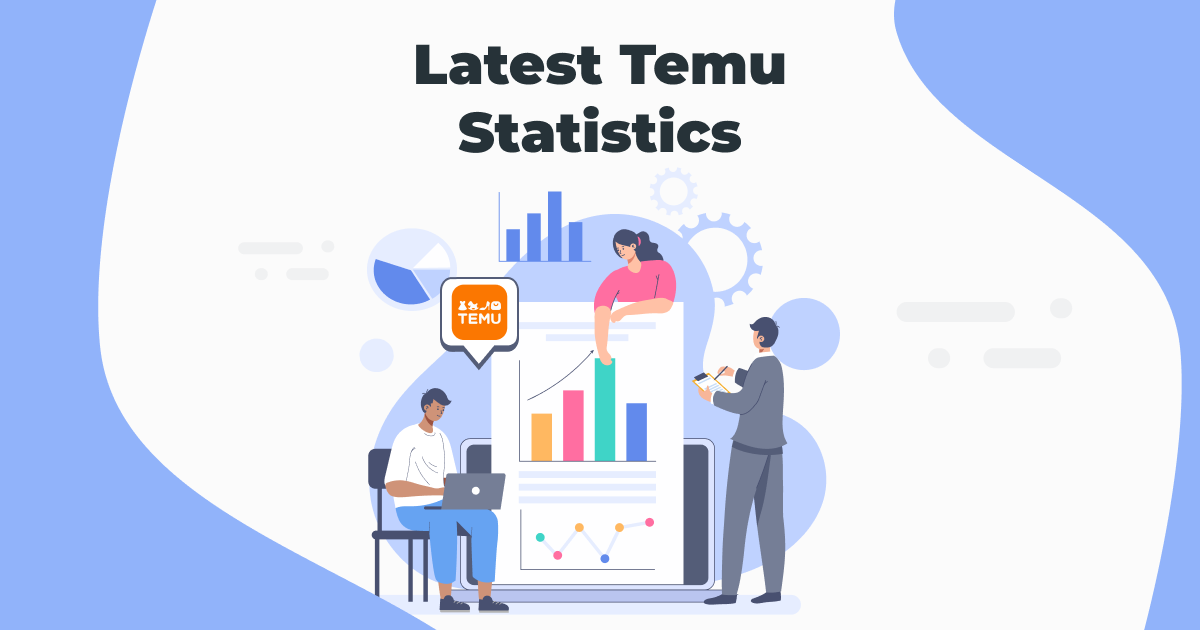 18 Latest Temu Statistics for 2025: Key Facts and Numbers