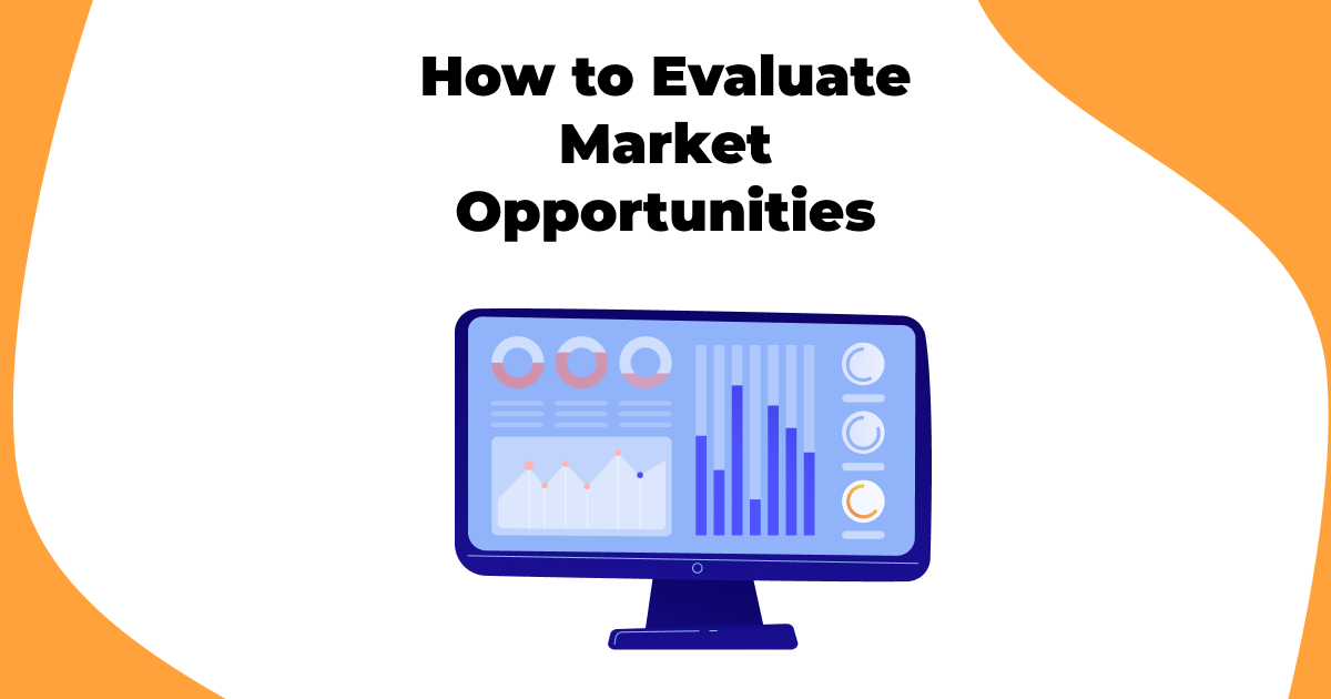 How to Evaluate a Market and Product Viability