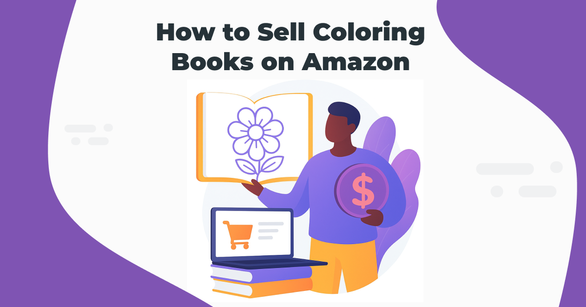 How to Sell Coloring Books on Amazon in 2025