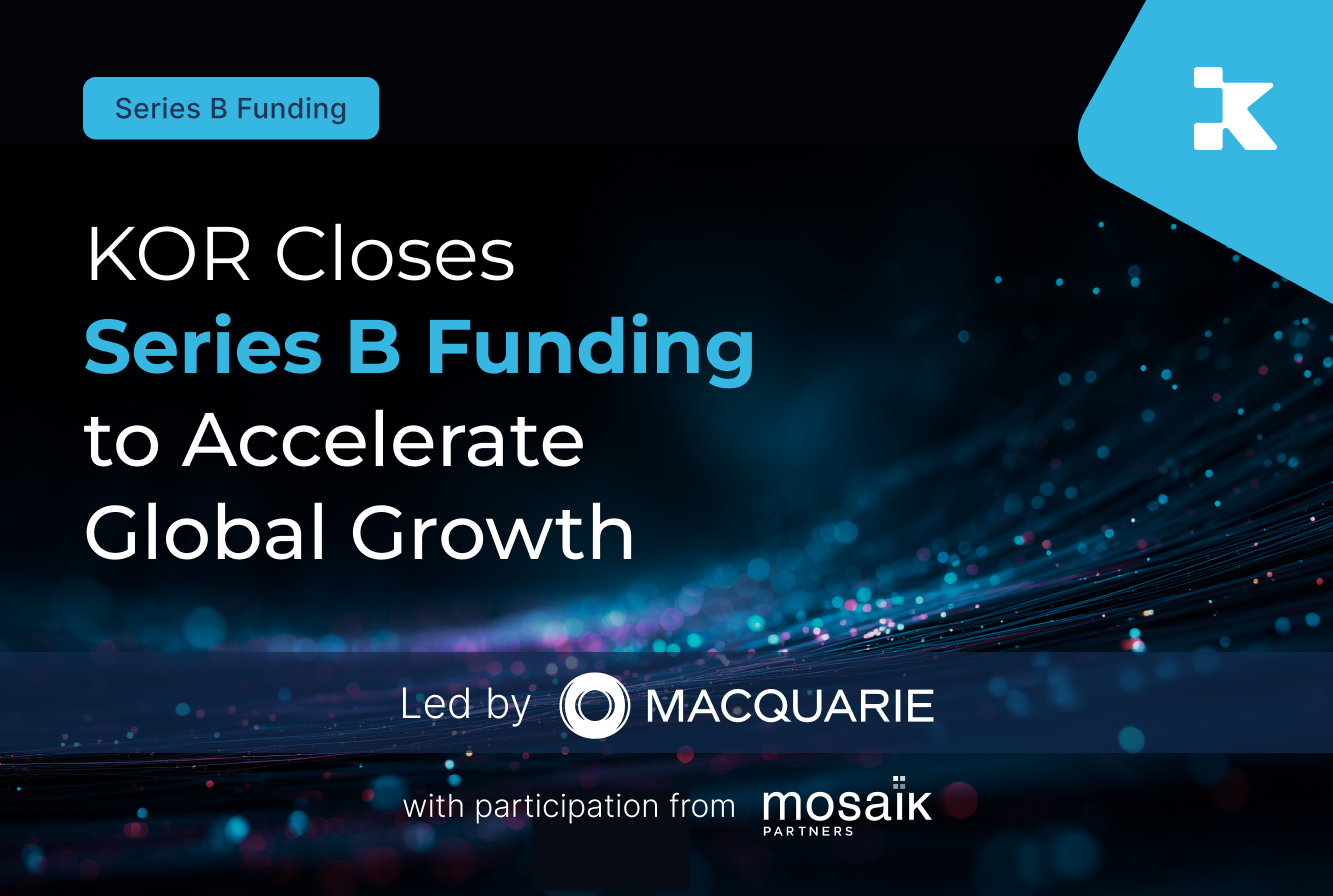 KOR | KOR Closes Series B Funding to Accelerate Global Growth
