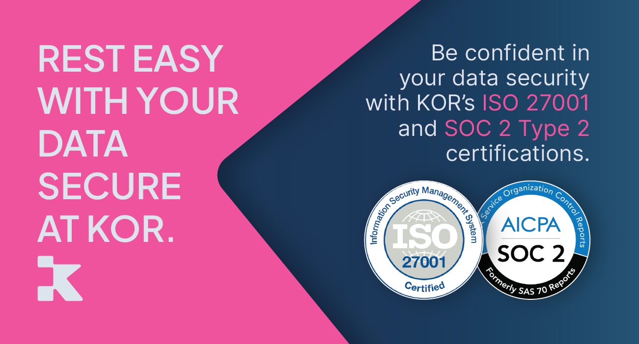 KOR | KOR earned its ISO 27001 Certification in addition to their SOC2 ...