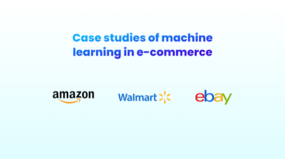 Machine Learning in E-Commerce: Case studies, Benefits, Strategies | Yellow