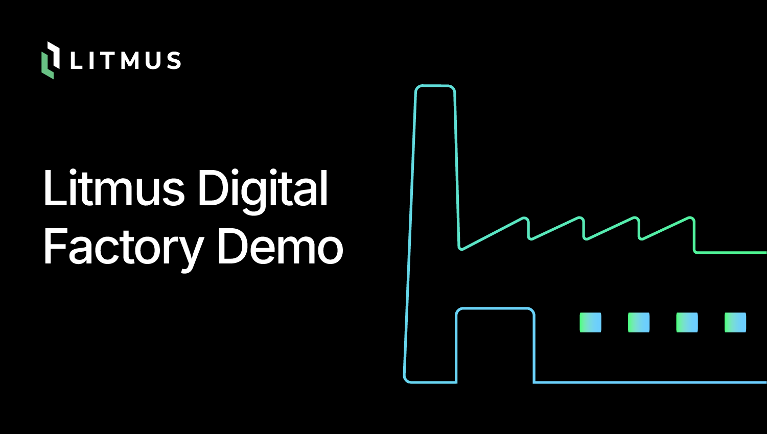 Digital Factory Demo: A Faster Way to Show the Power of Litmus | Litmus | Powering Industrial AI ...
