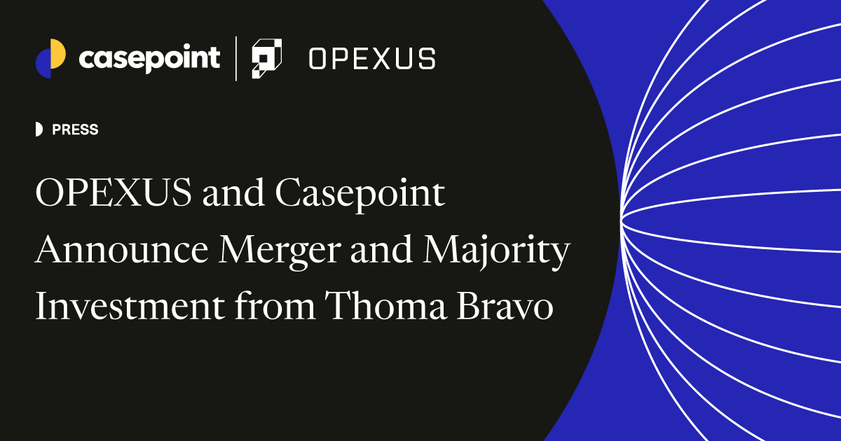 OPEXUS and Casepoint Announce Merger and Majority Investment From Thoma ...