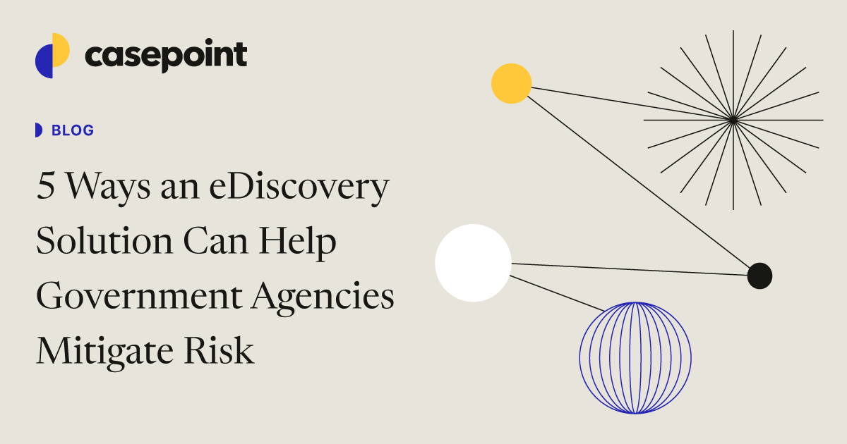 5 Ways an eDiscovery Solution Can Help Government Agencies Mitigate ...