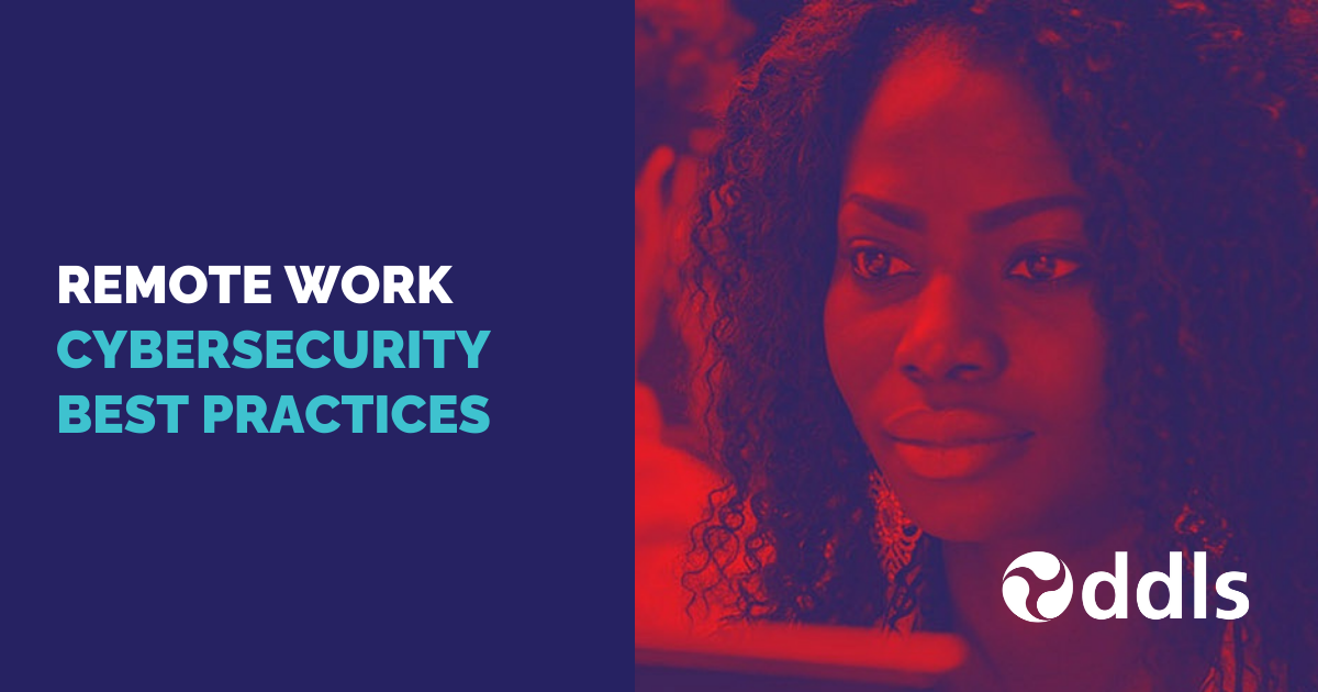 Remote Work Cybersecurity Best Practices & Risks | DDLS ICT Training ...