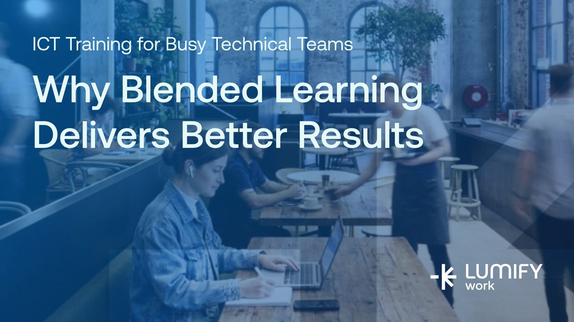 ICT Training for Busy Technical Teams: Why Blended Learning Delivers ...