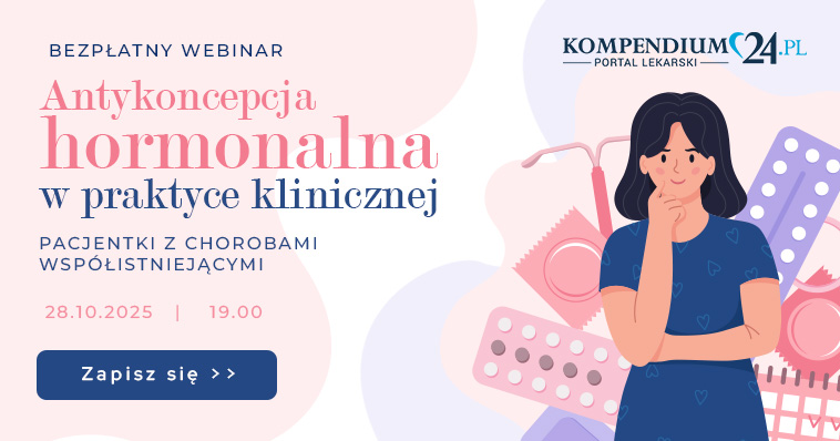 Antykoncepcja hormonalna w praktyce klinicznej – pacjentki z chorobami ...