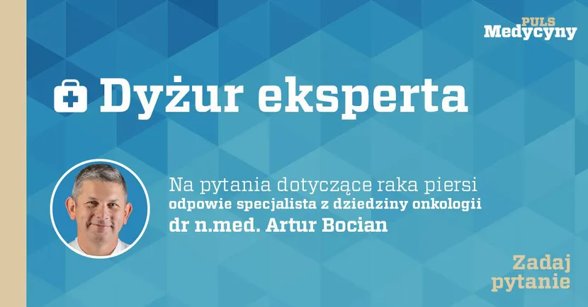 Dyżur eksperta: nowoczesne leczenie chirurgiczne w raku piersi - Puls ...