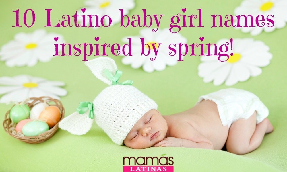 10 Latino baby girl names inspired by spring | MamasLatinas.com