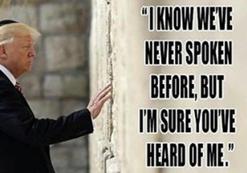 The best memes of Trump by the wailing wall and the mexico wall ...