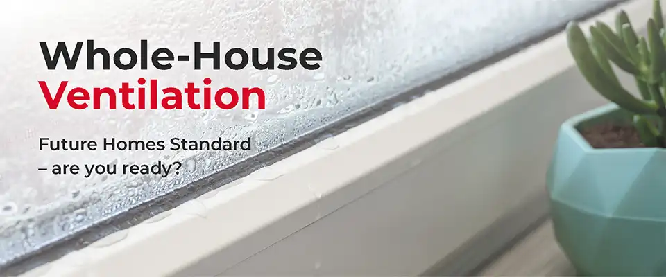 Whole-house ventilation & Future Homes standard | CEF