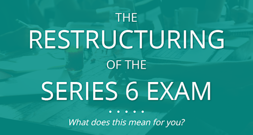 AD Banker - Series 6 Exam Restructure: Everything You Need to Know