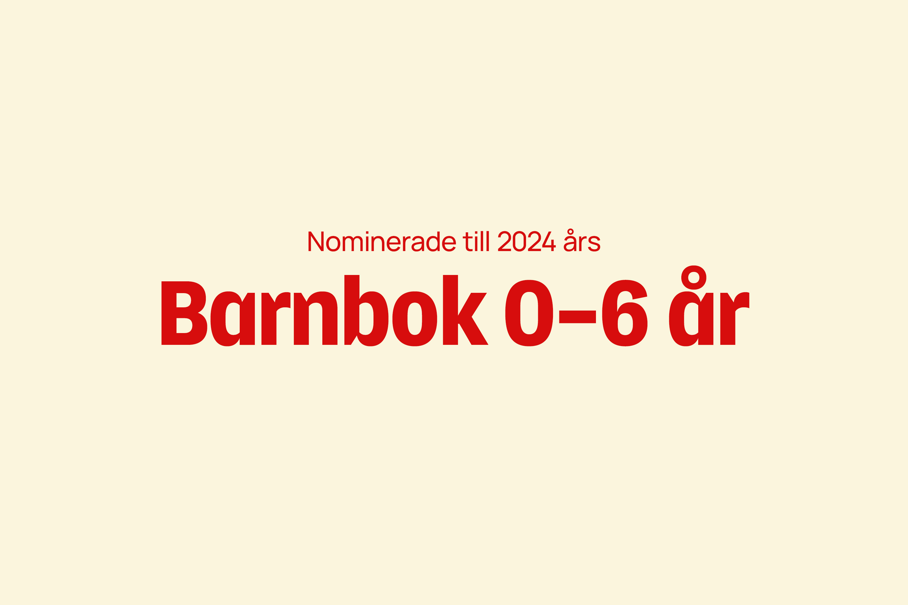 Adlibrispriset 2024 - Nominerade i Årets barnbok 0-6 år