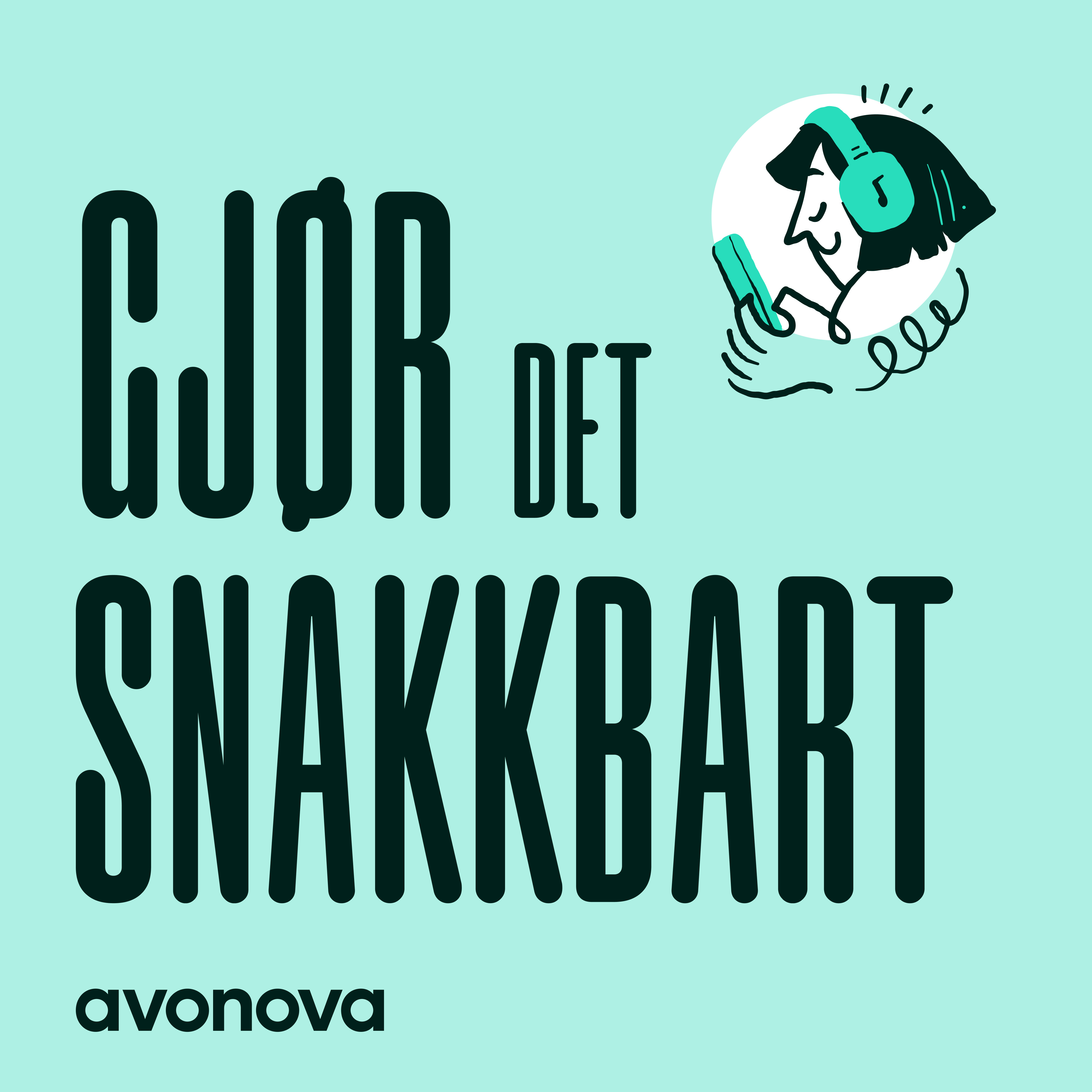 Gjør det snakkbart – en podcast fra Avonova | Avonova