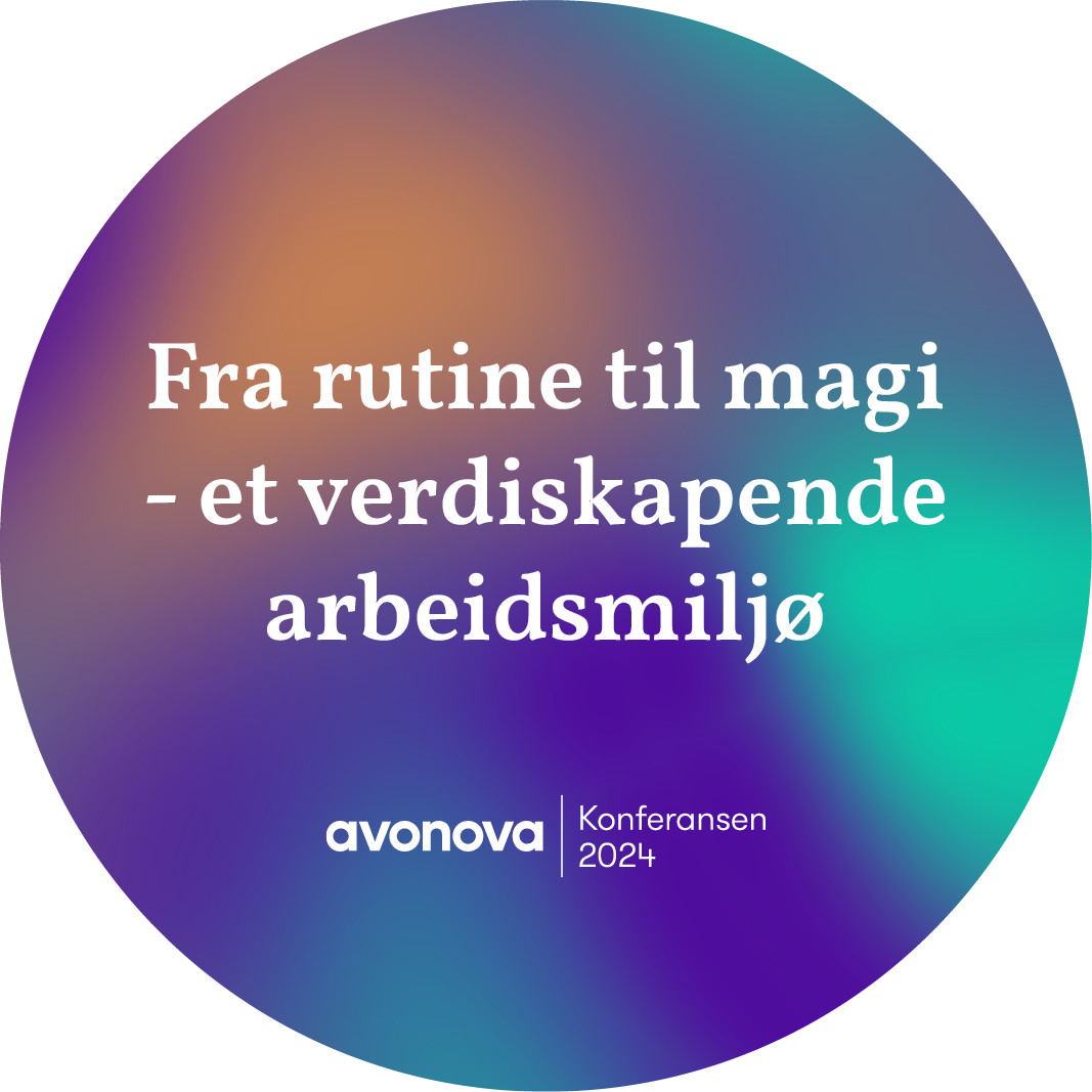 Avonova Konferansen 2024 | Fra rutine til magi | Avonova