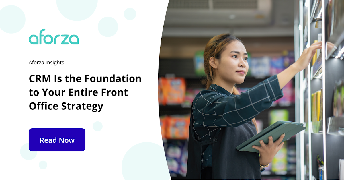 CRM Is the Foundation to Your Entire Front Office Strategy