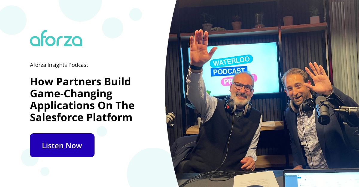 Aforza Insights: How Partners Build Game-Changing Applications On The Salesforce Platform