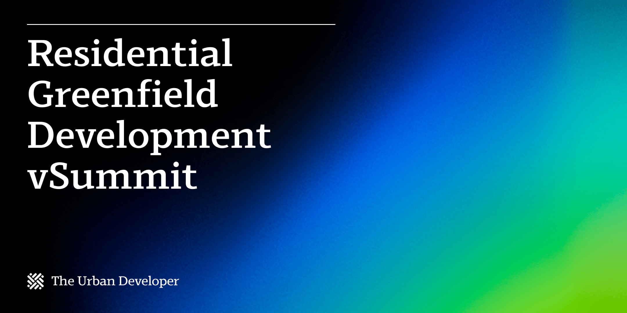 On-demand: Residential Greenfield Development vSummit | The Urban Developer