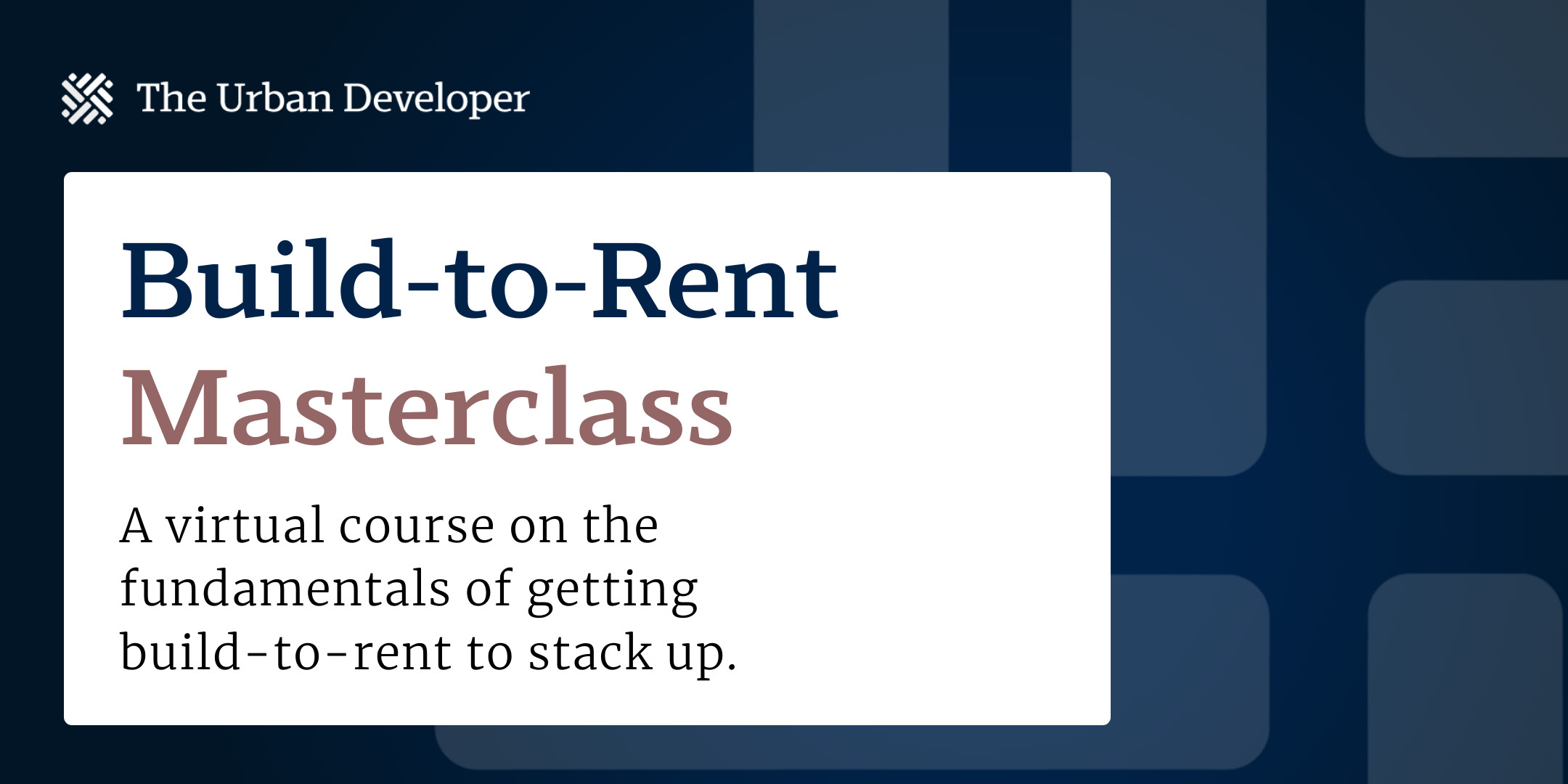 On-demand: Build-to-Rent Masterclass | The Urban Developer