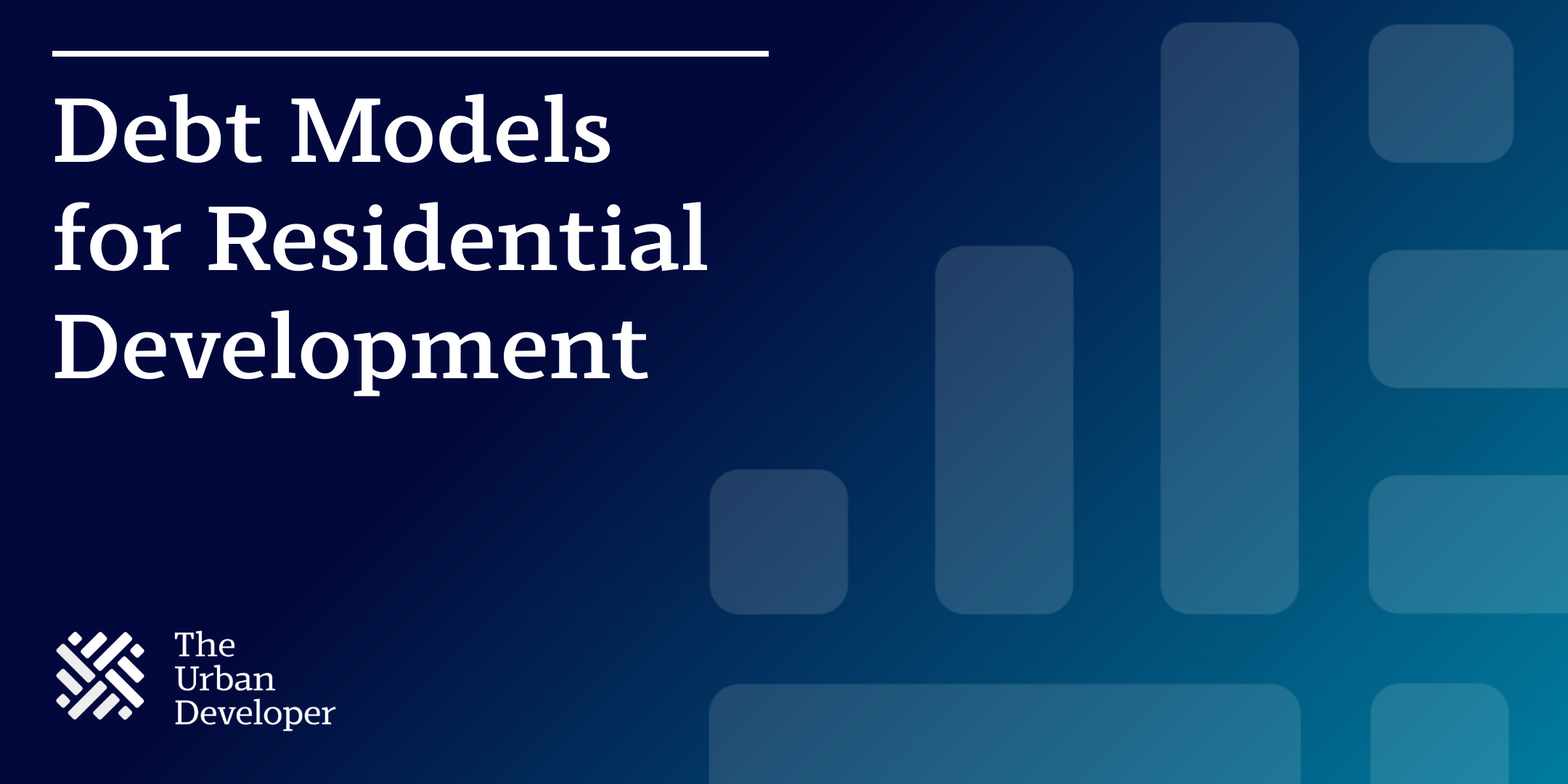 On-Demand: Debt Models for Residential Development | The Urban Developer