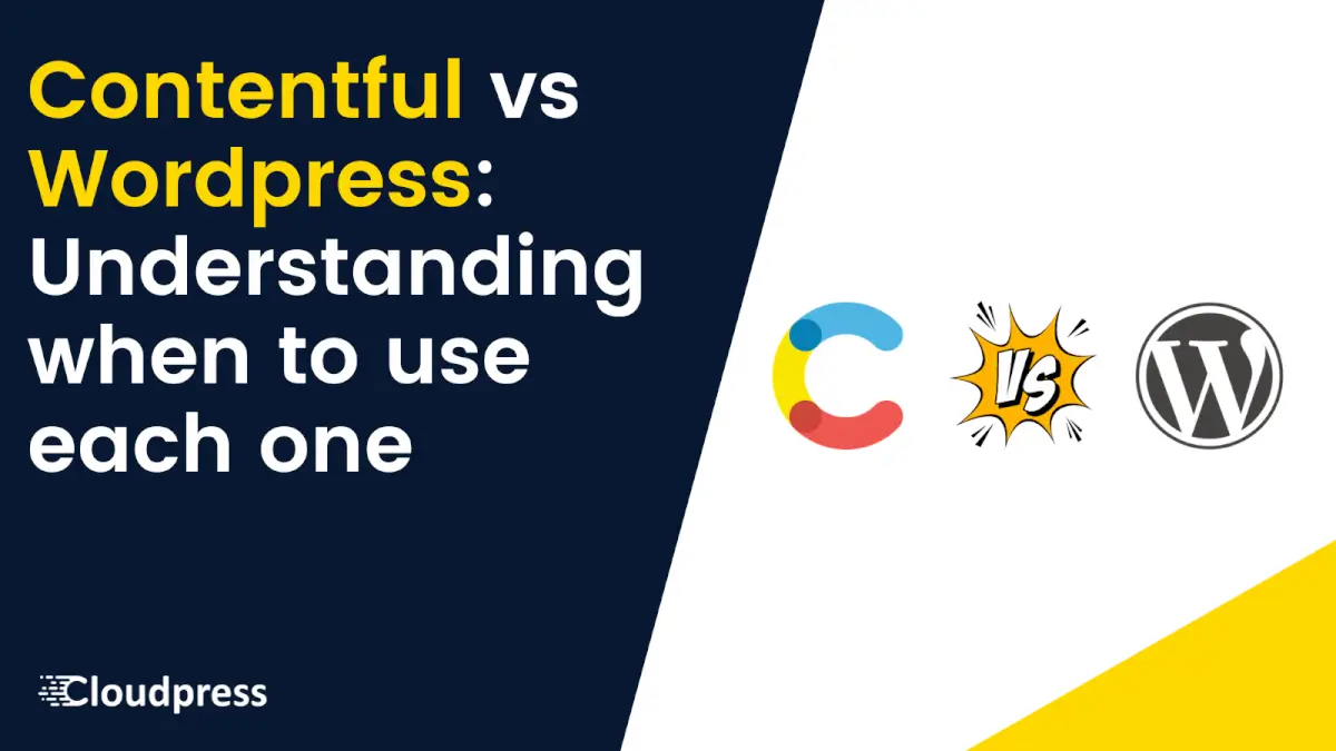 Contentful vs WordPress: Understanding When to Use Each