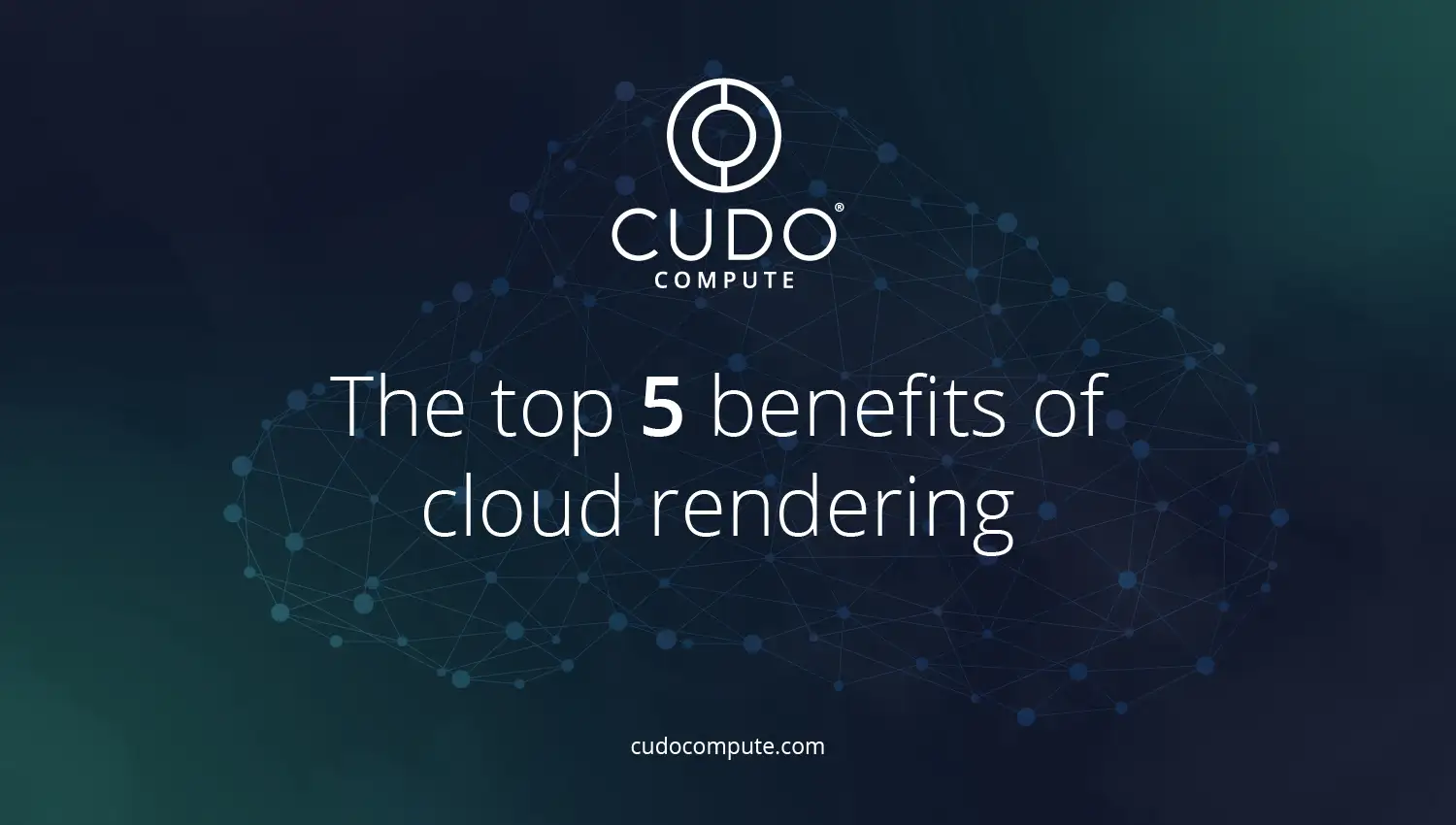 The top 5 benefits of cloud rendering