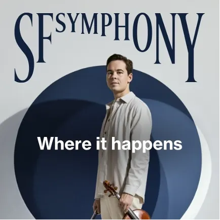 The 24-25 SF Symphony: Where It Happens! - Classical KDFC
