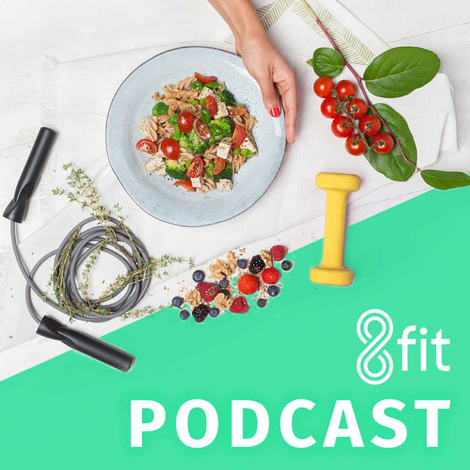 The 8fit Podcast: Fitness, Nutrition and Motivation from 8fit Coaches ...
