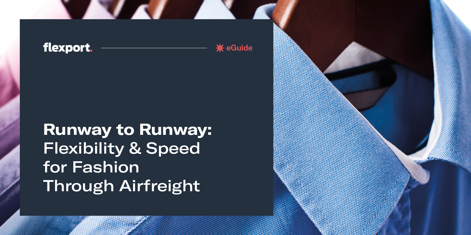 Read our E-Guides | Flexport: Technology Platform for Global Logistics