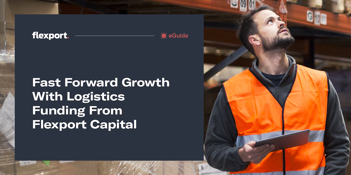 Fast Forward Growth With Logistics Funding From Flexport Capital