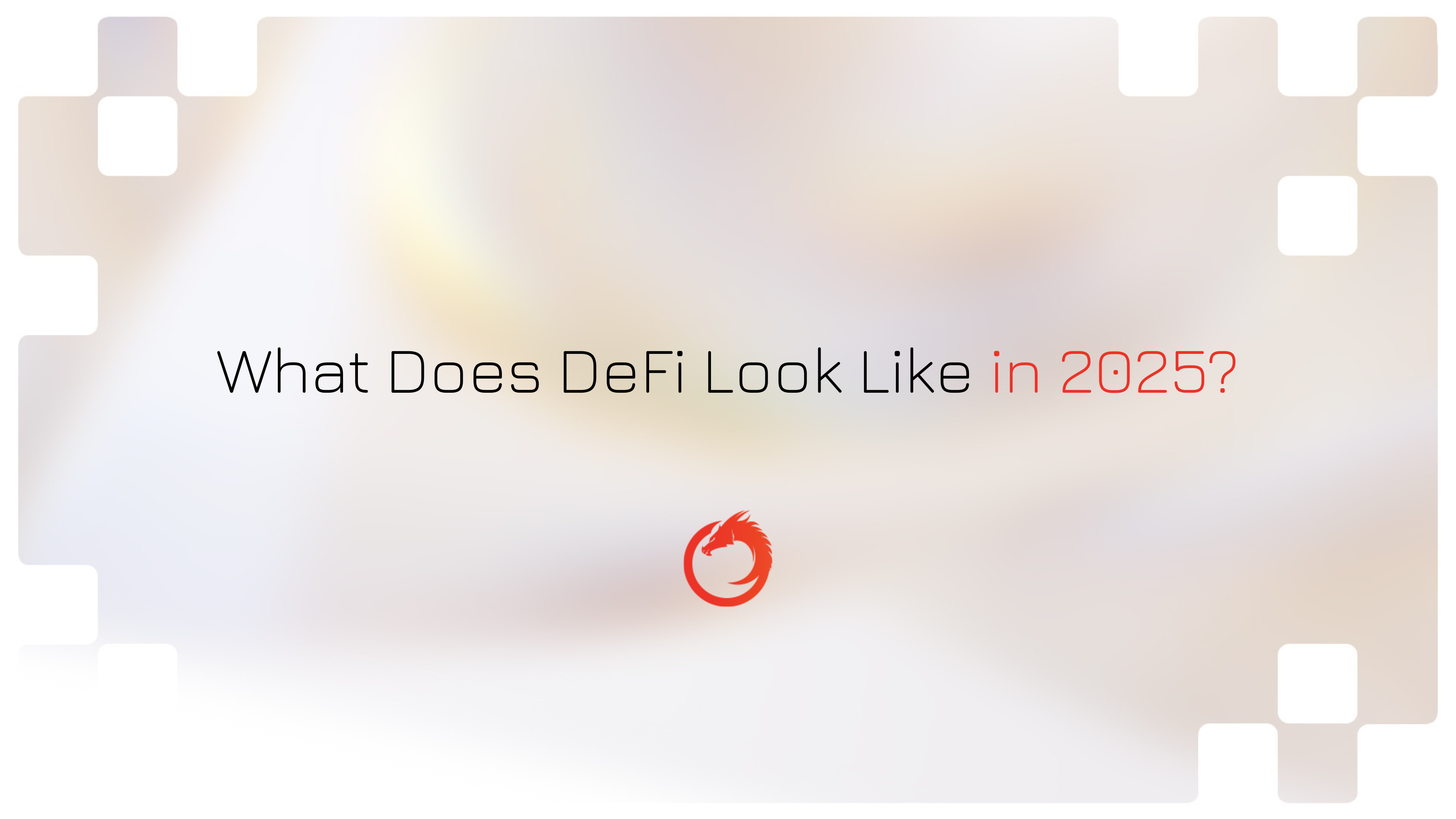 What Does DeFi Look Like in 2025? | Orochi Network